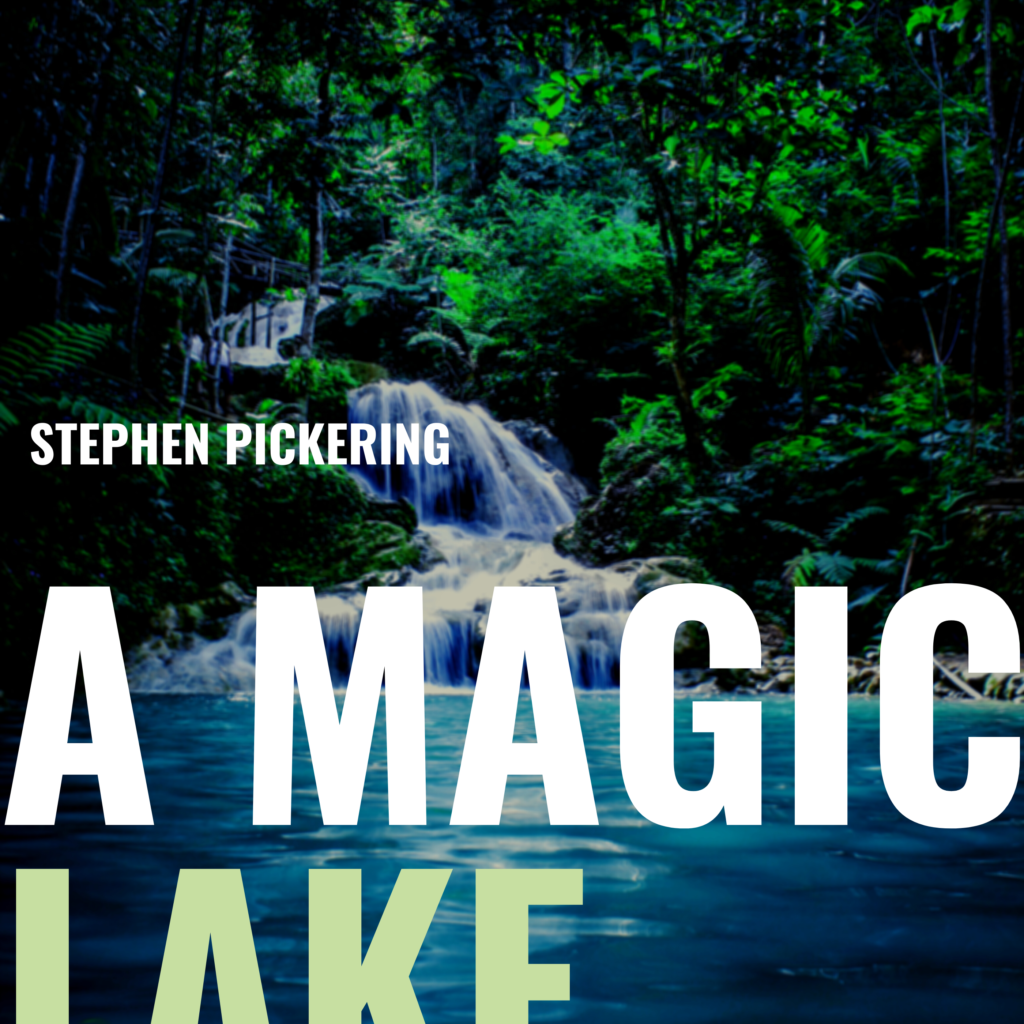 Just Released a New Single “A Magic Lake” – Stephen Pickering